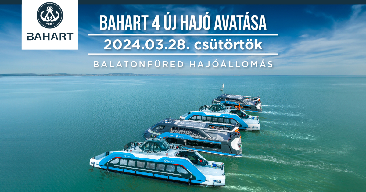 Első hajó fogadása, új hajók bemutatása | Bahart